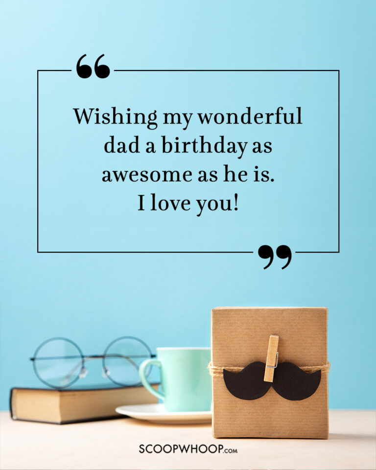 130+ Birthday Wishes for Father: Quotes, Messages & Sayings for Dad